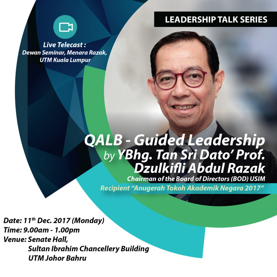 Leadership Talk Series by YBhg. Tan Sri Dato’ Prof. Dzulkifli Abdul ...